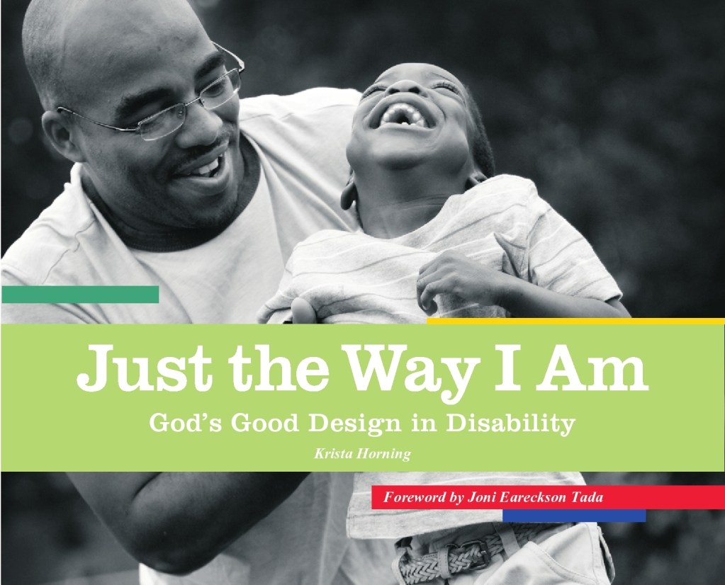 Just the Way I Am: God’s Good Design in Disability is coming soon ...